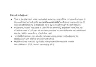 Definitive management of Closed Fracture and Management of Open ...