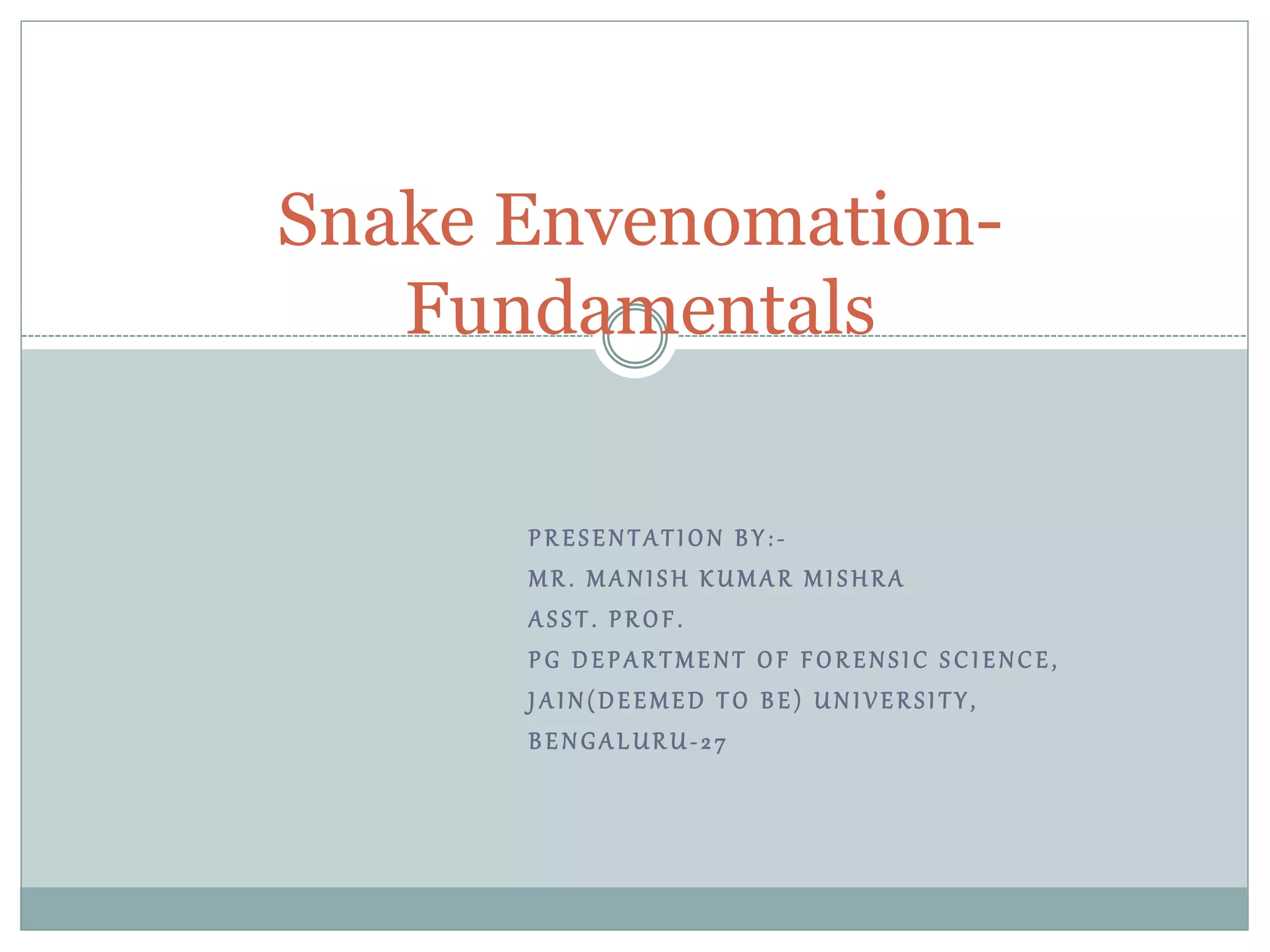 Snake Envenomation- Fundamentals | PPTX