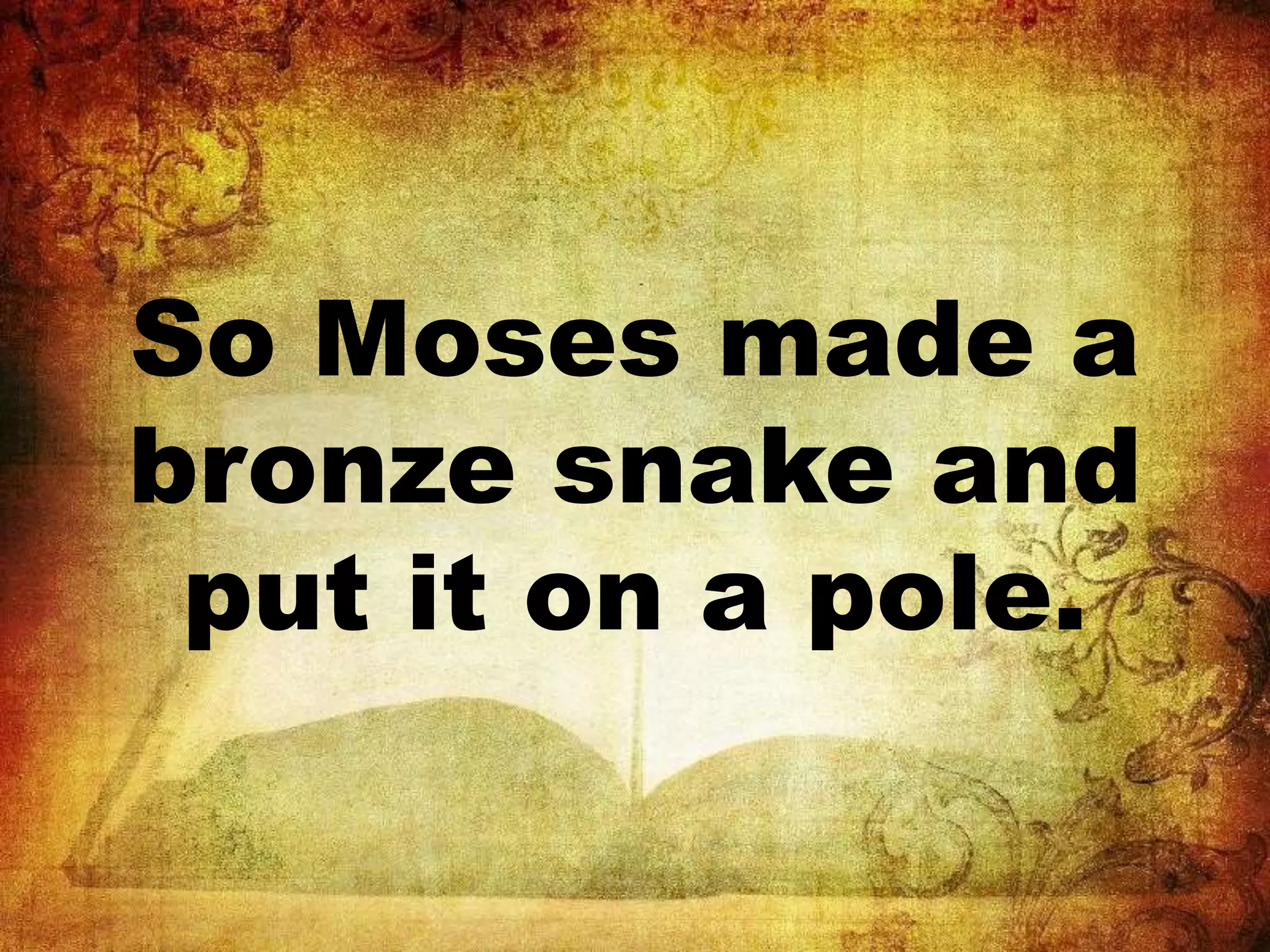 Snake on a Pole: The bronze snake points to Jesus | PPTX