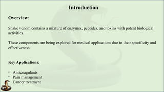 Snake venom contains a mixture of enzymes, peptides, and toxins with potent biological ...