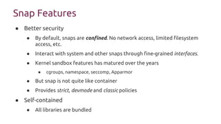 Snap - the universal packaging format for linux distros | PPT