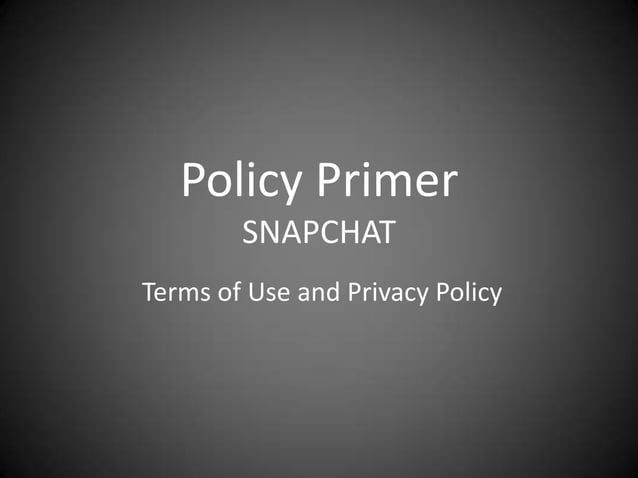 Snapchat Policy Primer | PPT