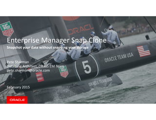 Using Snap Clone with Enterprise Manager 12c | PPT