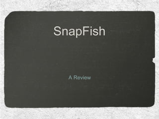 SnapFish Review | PPT