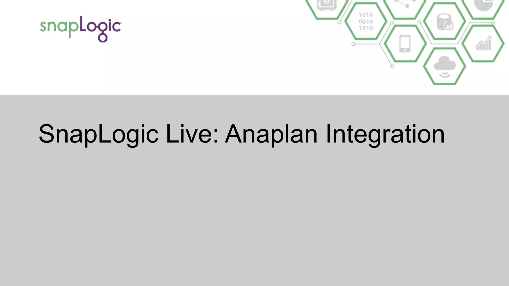 SnapLogic Live: Anaplan Integration | PPT