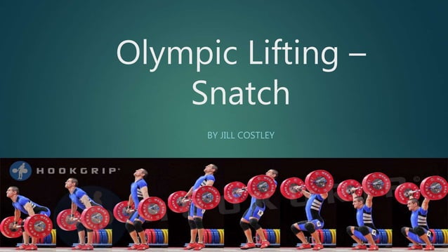 Olympic Weightlifting - the Snatch | PPTX