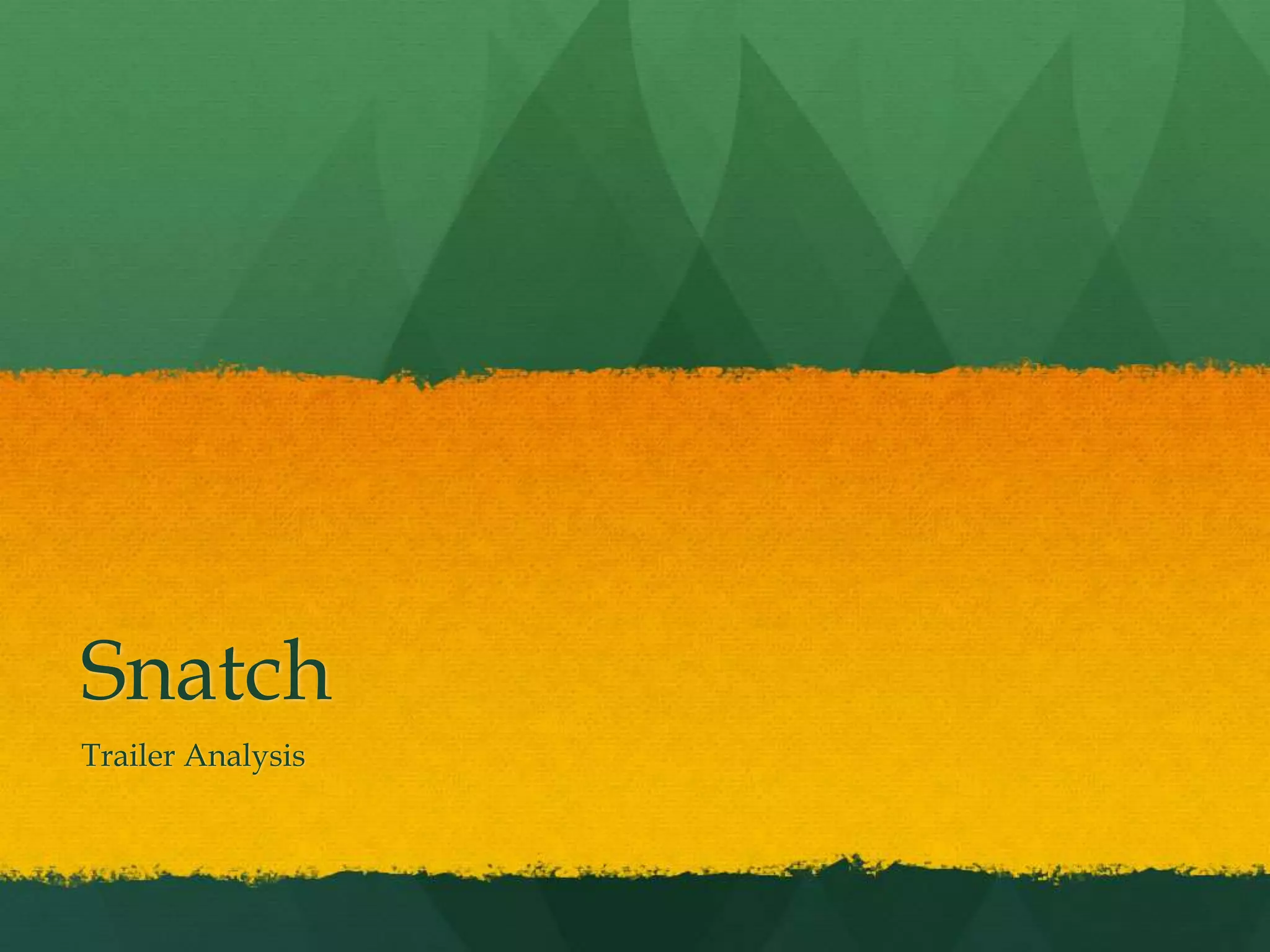 Snatch Trailer Analysis | PPTX