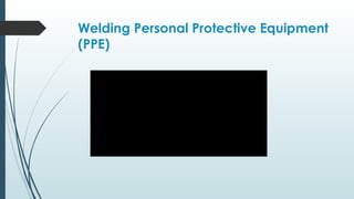 SMAW NC I - Welding Personal Protective Equipment (PPE).pptx