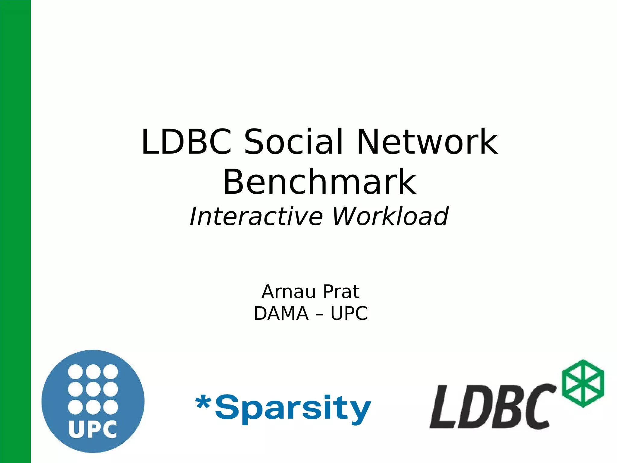 Social Network Benchmark Interactive Workload | PPT