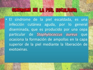 Síndrome de la piel escaldada | PPTX