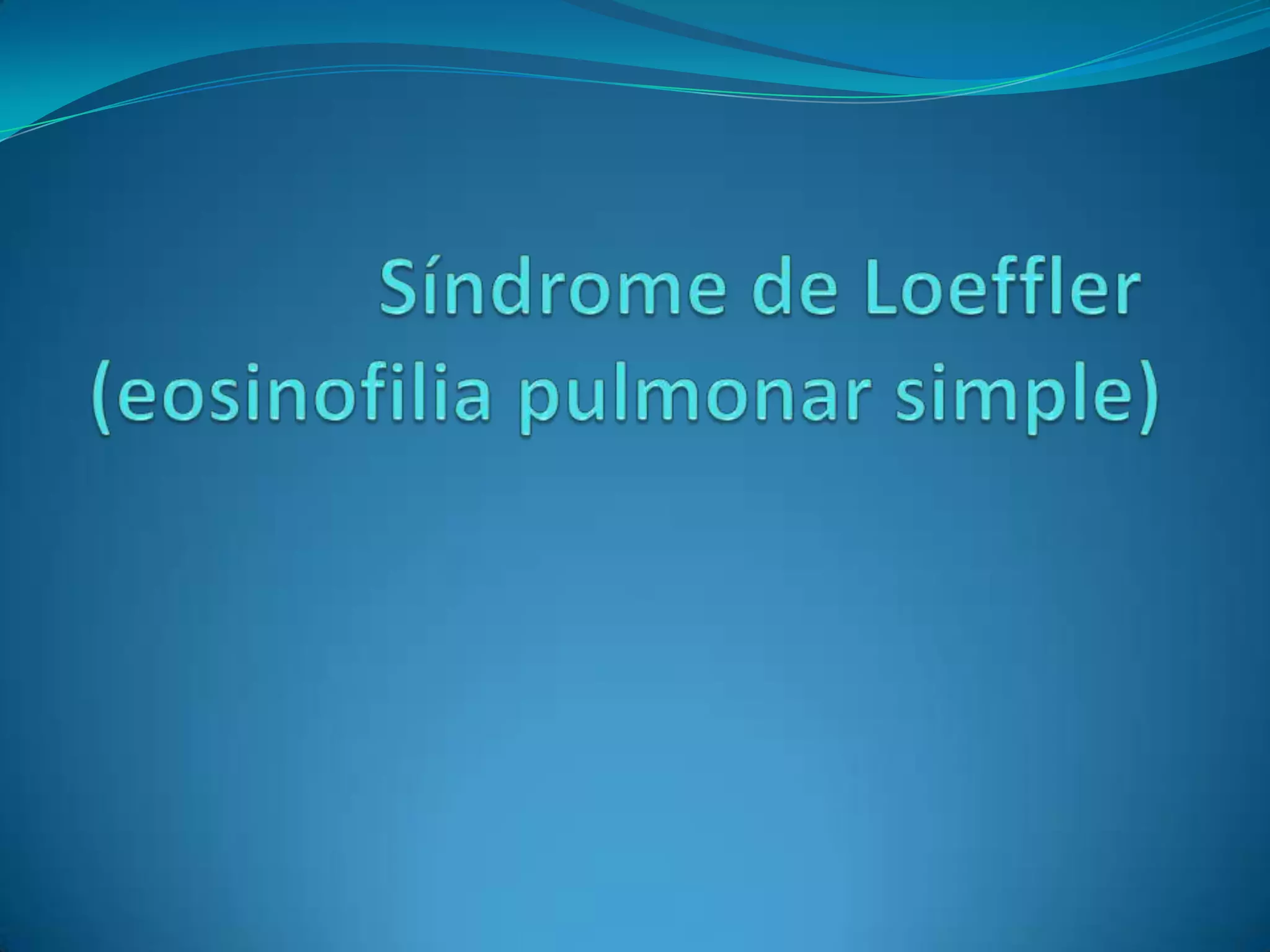 Sindrome De Loeffler Sintomas - RETOEDU