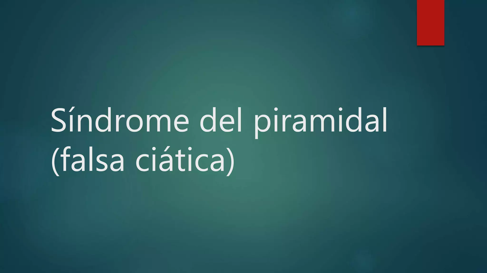 Síndrome del piramidal | PPTX