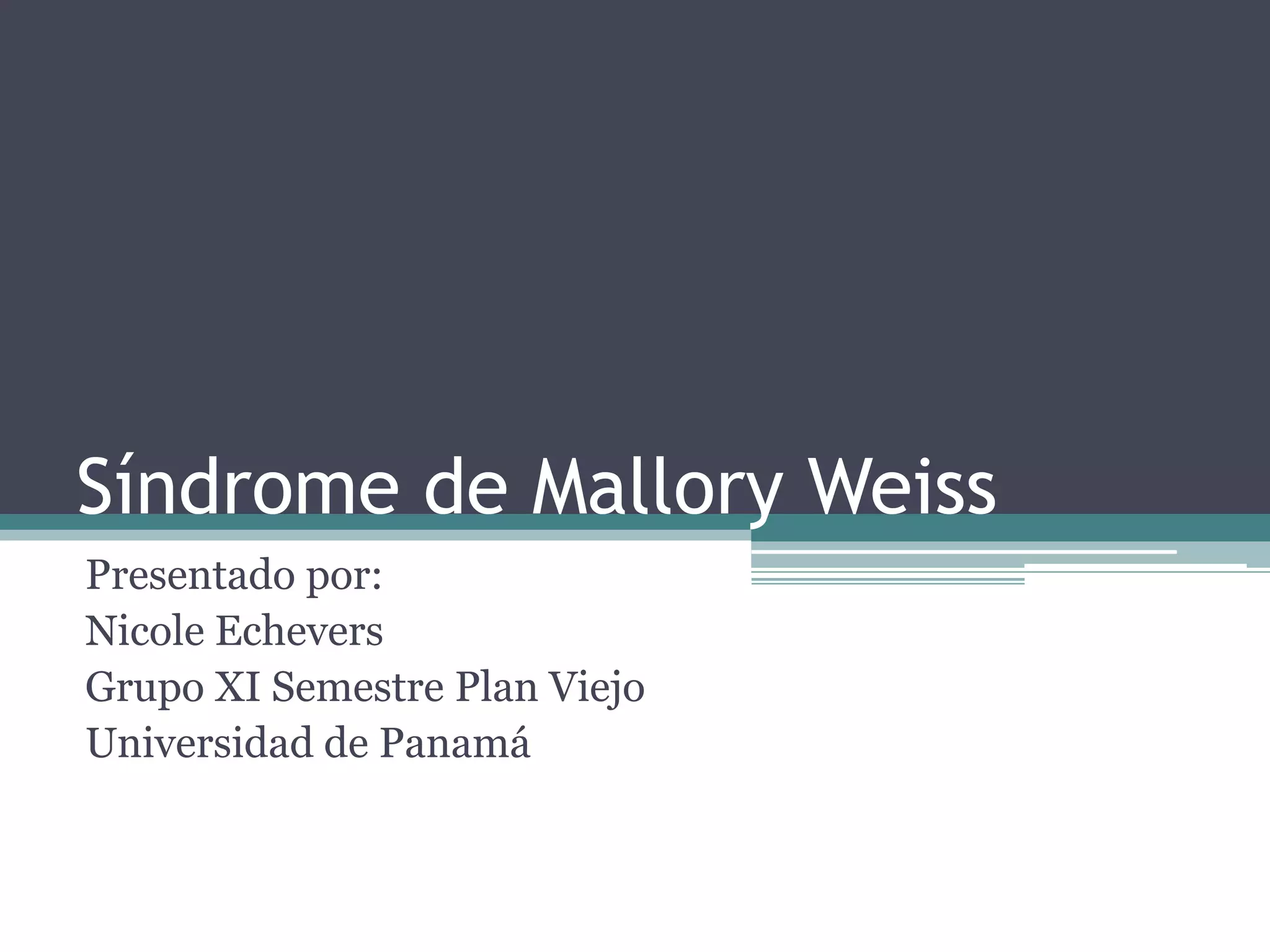 Síndrome de Mallory Weiss | PPTX