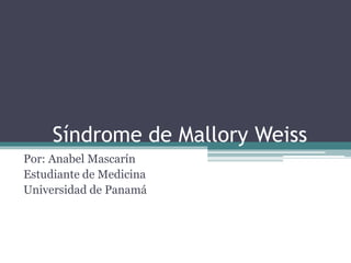 Síndrome de Mallory Weiss | PPTX