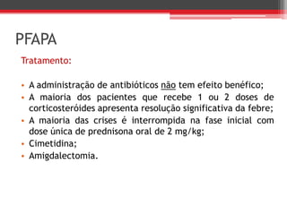 Síndrome pfapa e outras síndromes febris periódicas | PPTX