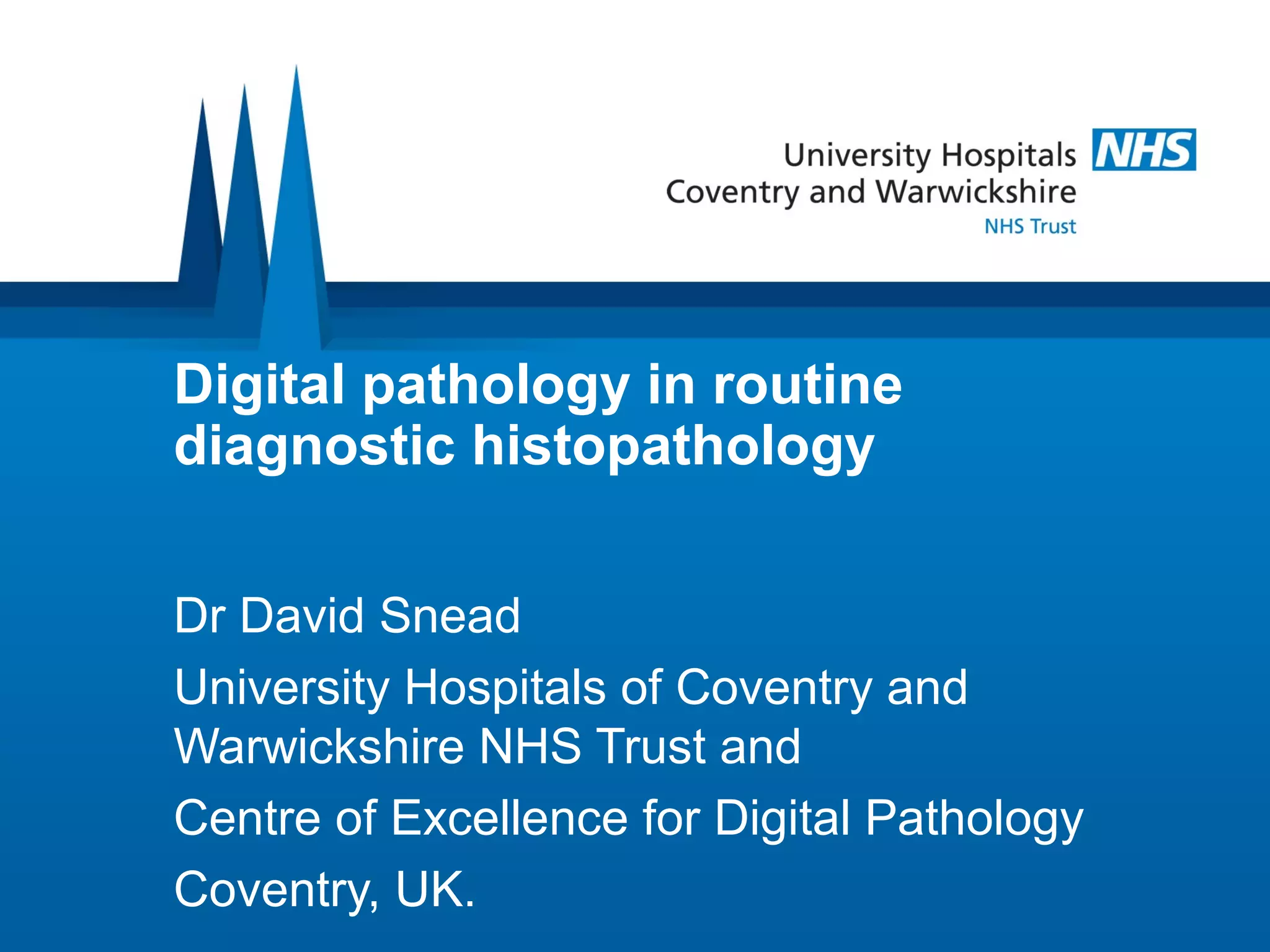 David Snead on The use of digital pathology in the primary diagnosis of ...