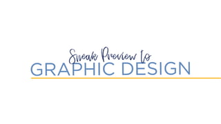 Sneak preview to graphic design | PPTX