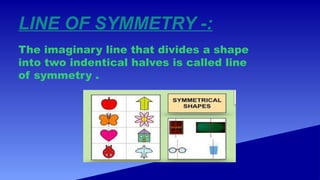 Line Of Symmetry different types of angles and their properties | PPTX