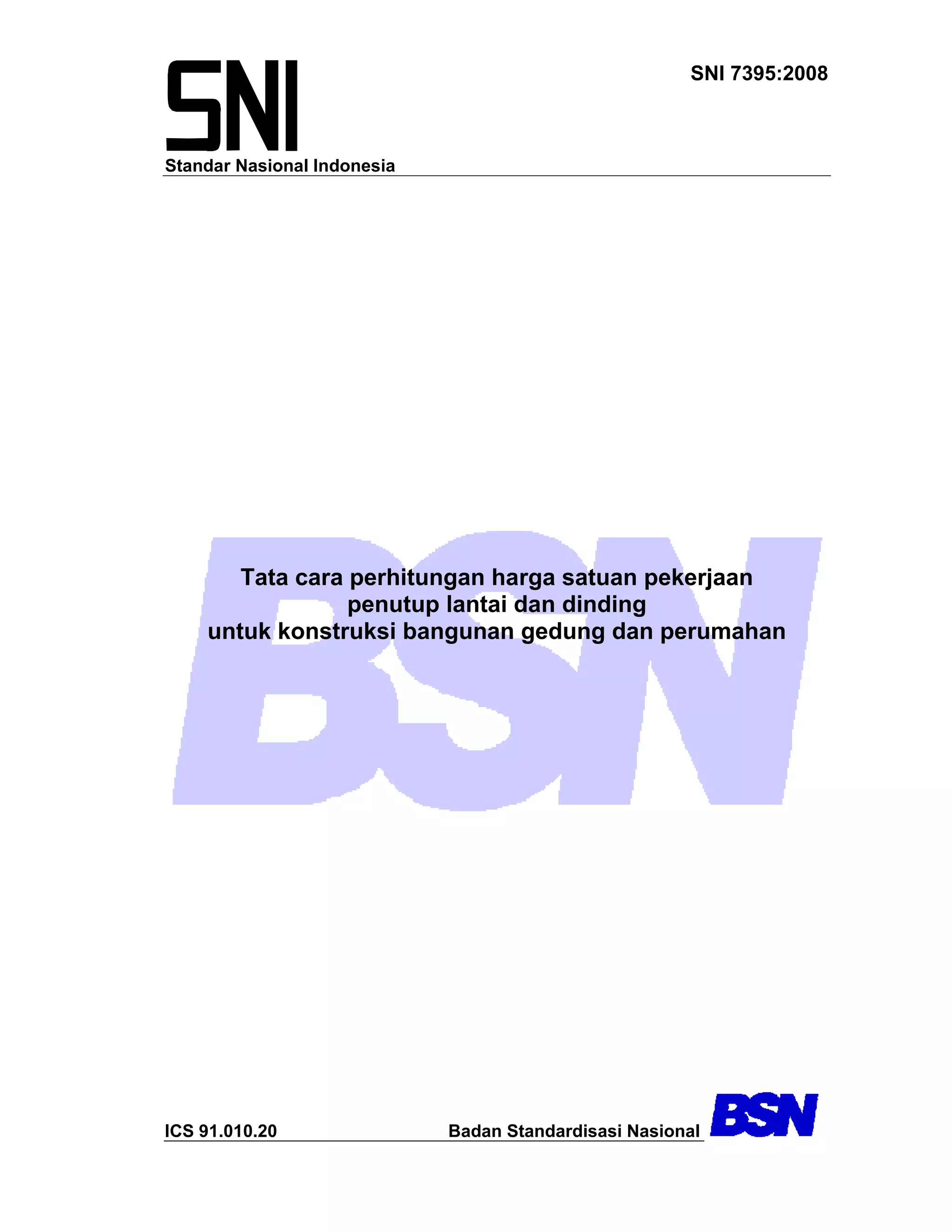 Sni 7395-2008-tata cara perhitungan harga satuan pekerjaan penutup lantai dan dinding untuk ...
