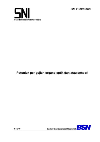 Sni 01 2346-2006 petunjuk pengujian organoleptik dan atau sensori | PDF