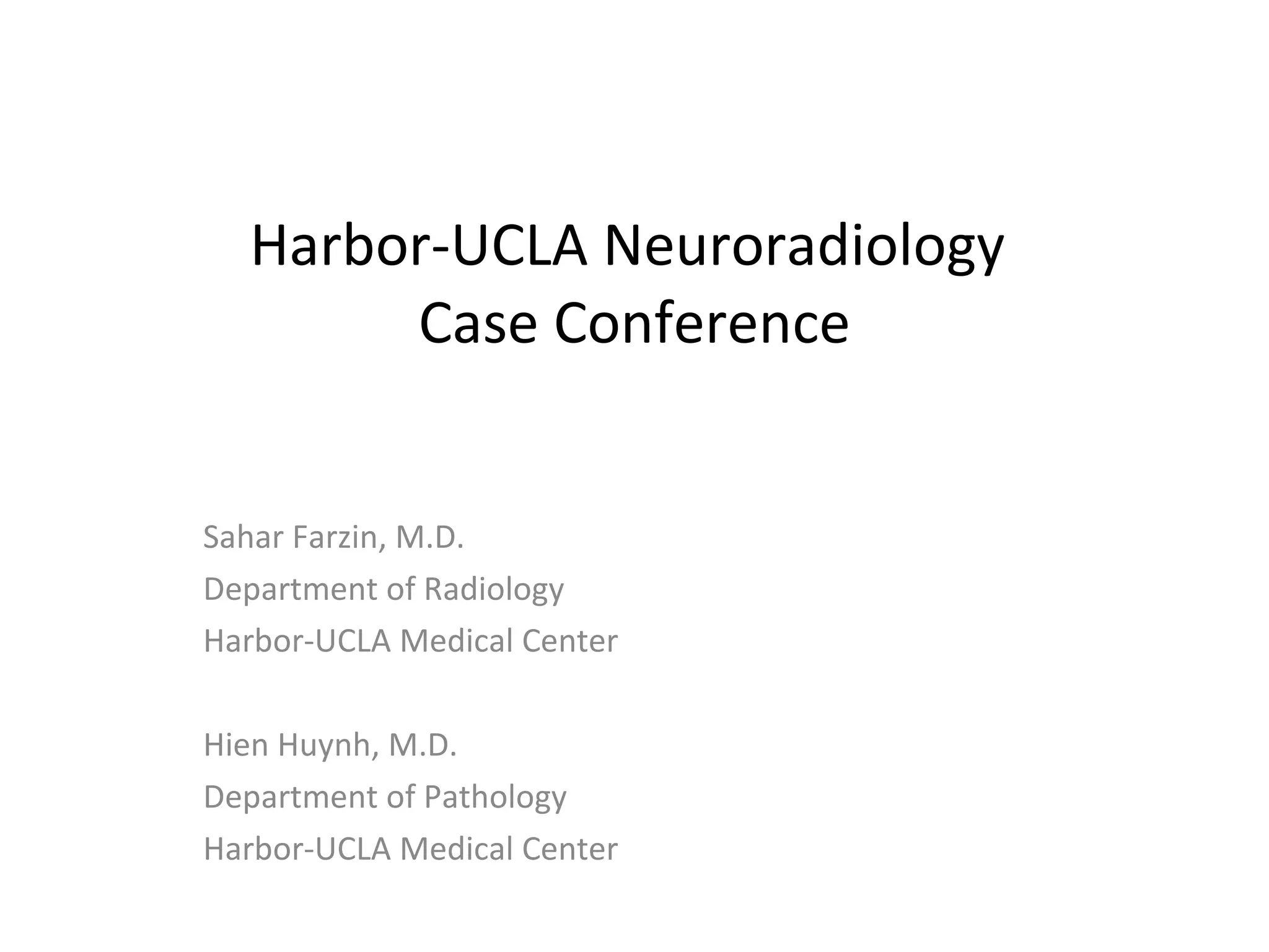 Harbor UCLA Neuro-Radiology — Case 4 | PPT