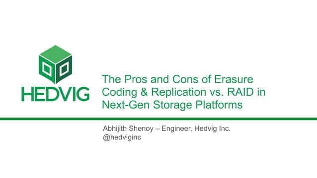 Pros And Cons Of Erasure Coding And Replication Vs Raid In Next Gen
