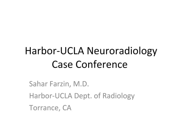 Harbor UCLA Neuro-Radiology -- Case 3 | PPT