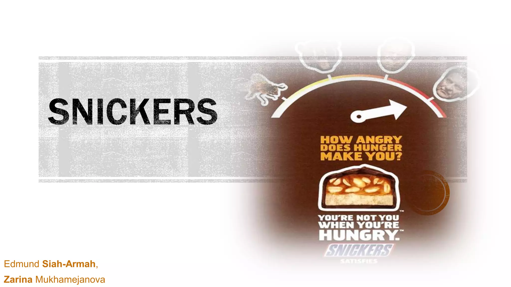 Snickers Ad Campaign “You’re Not You When You’re Hungry” | PPTX