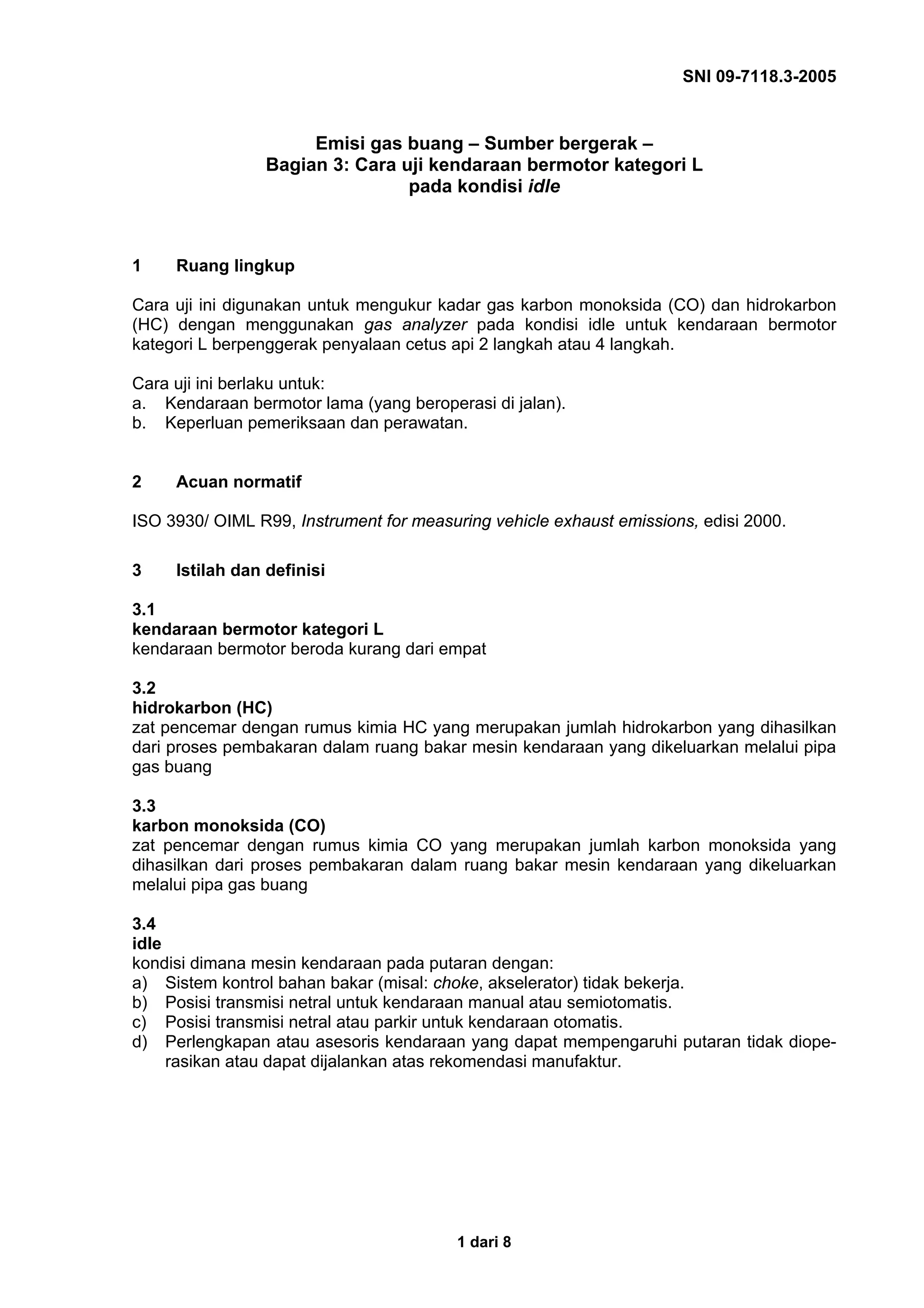 SNI 09-7118.3-2005 tentang Emisi Gas Buang - Sumber Bergerak - Bagian 3: Cara Uji Kendaraan ...