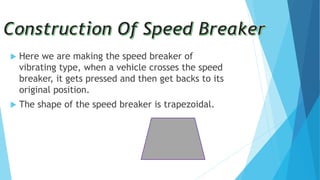 power generation from speed breaker | PPTX