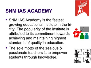 SNM IAS Academy: Best IAS oaching institute | PPT