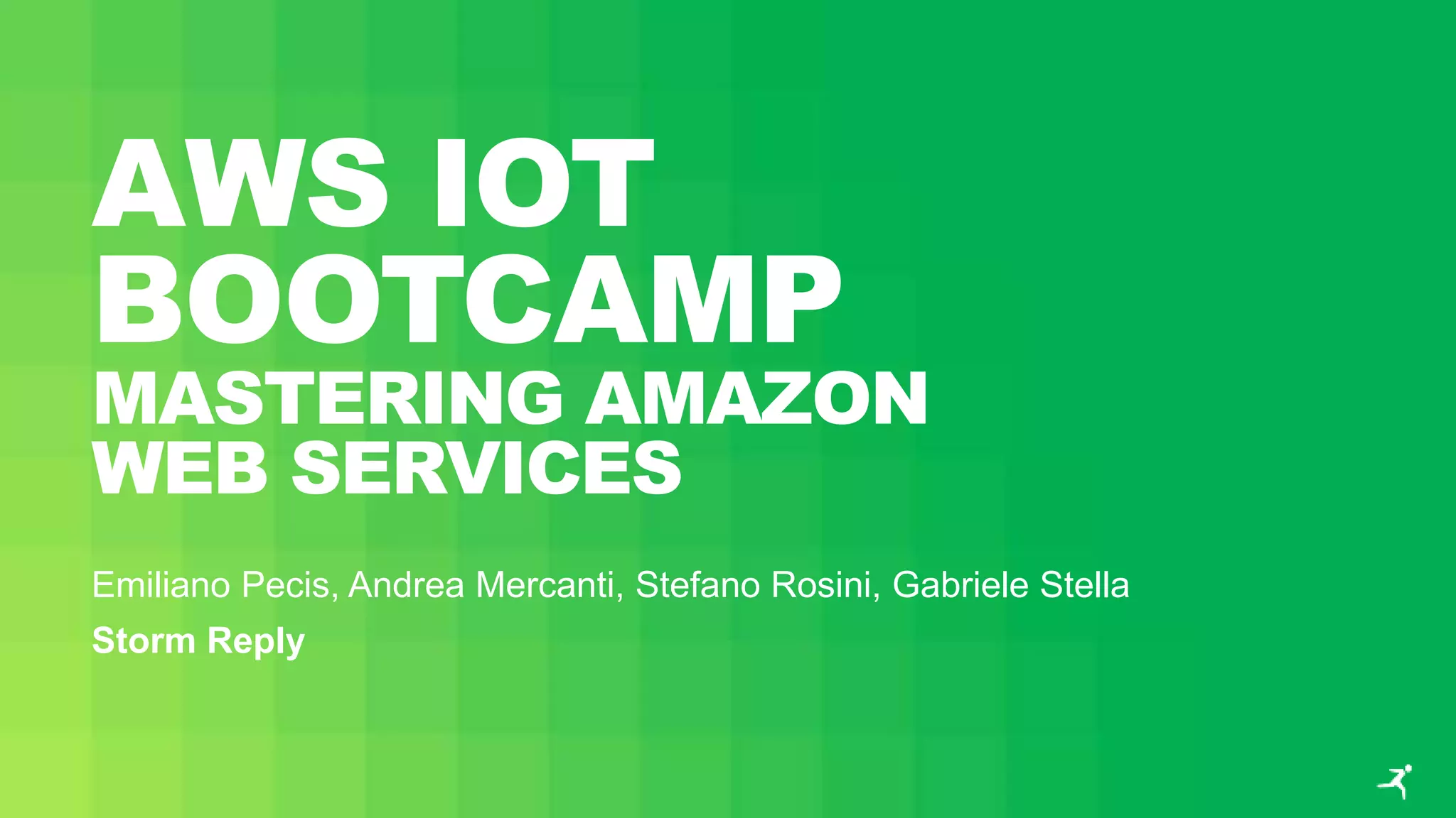 Reply Bootcamp Rome - Mastering AWS - IoT Bootcamp | PPT