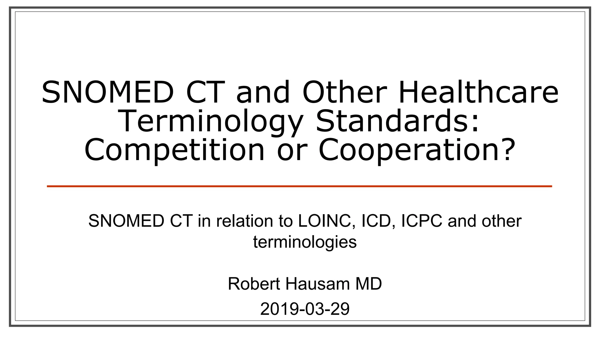 SNOMED CT and other healthcare terminology standards: competition or ...