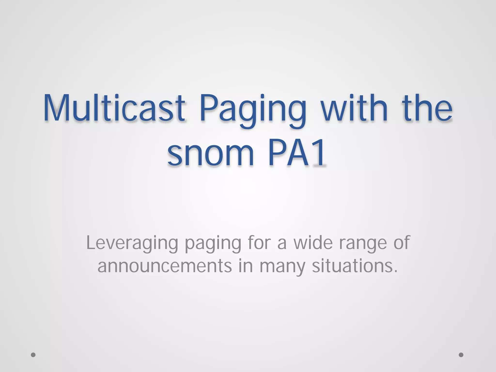 Webinar Slides: Multicast Paging With The snom PA1 | PPT