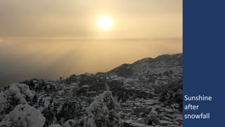 Snow comes to landour | PPTX