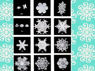 Snowflake bentley’s snowflakes | PPTX | Photography | Arts and Crafts