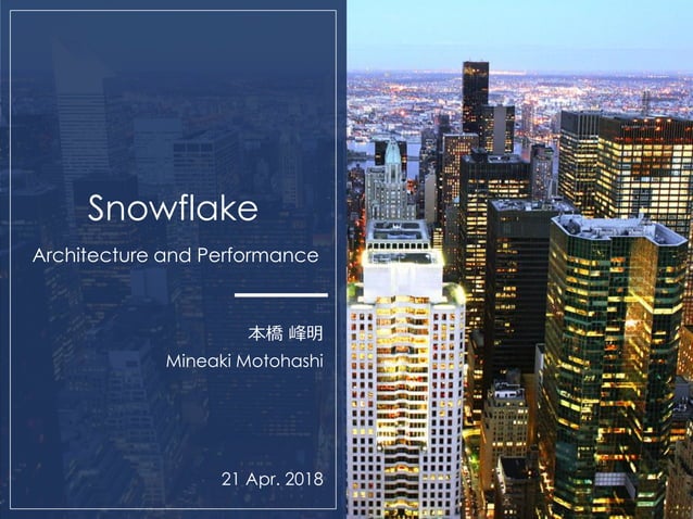 Snowflake architecture and_performance_kansaidb20180421 | PDF | Databases | Computer Software ...