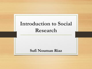 Introduction to Social Research (Business Research) Lecture # 1 | PPT