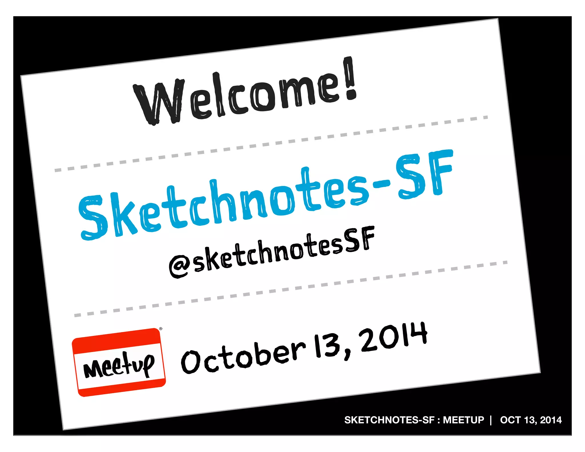 Sketchnotes-SF Meetup :: Round 11 [Mon Oct 13, 2014] | PPT
