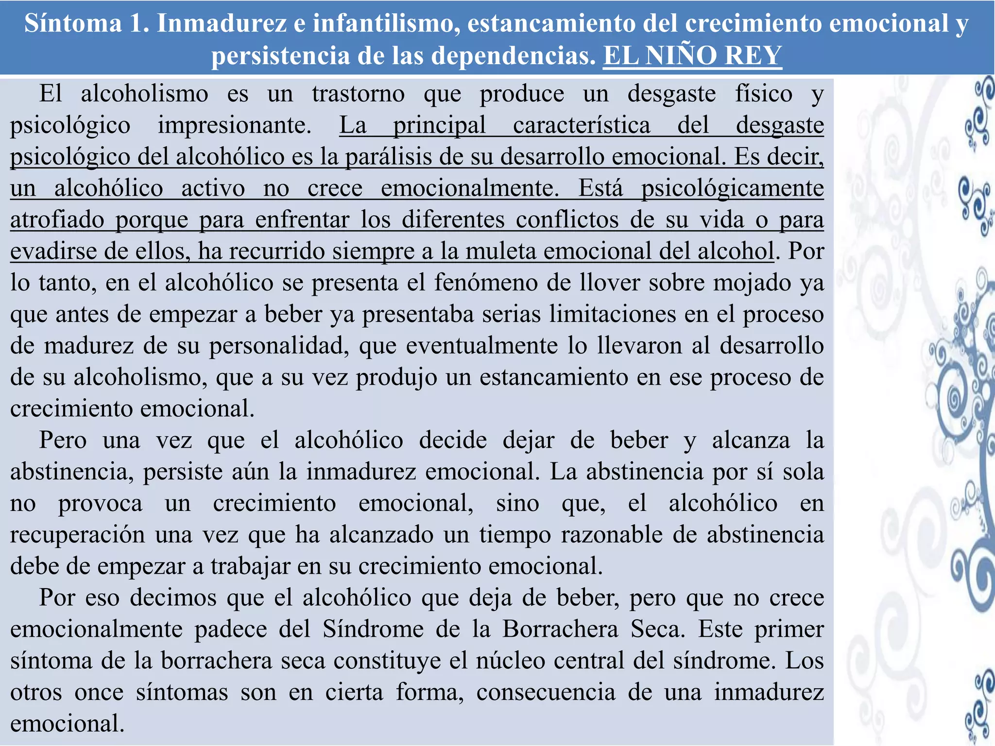 Borrachera seca: Síntoma 1. Inmadurez e infantilismo, estancamiento del ...