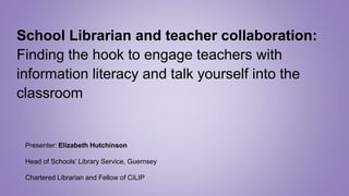 School librarian and teacher collaboration - Hutchinson | PPTX