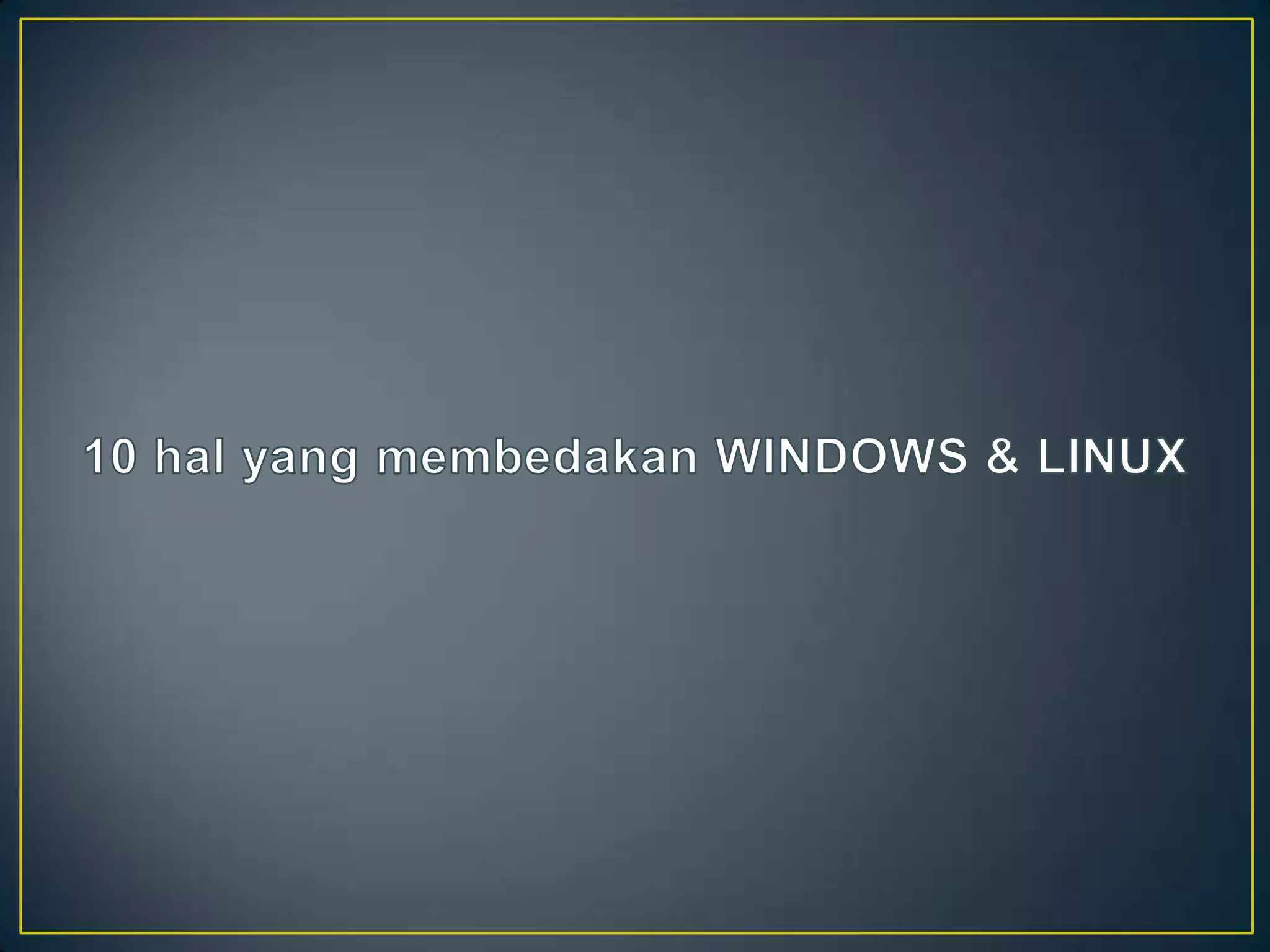 10 Perbandingan Windows dan Linux | PPTX