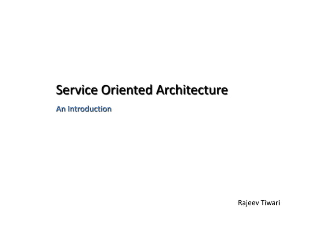 SOA - Service Oriented Architecture ( Basic Concept & Principle ) | PPT