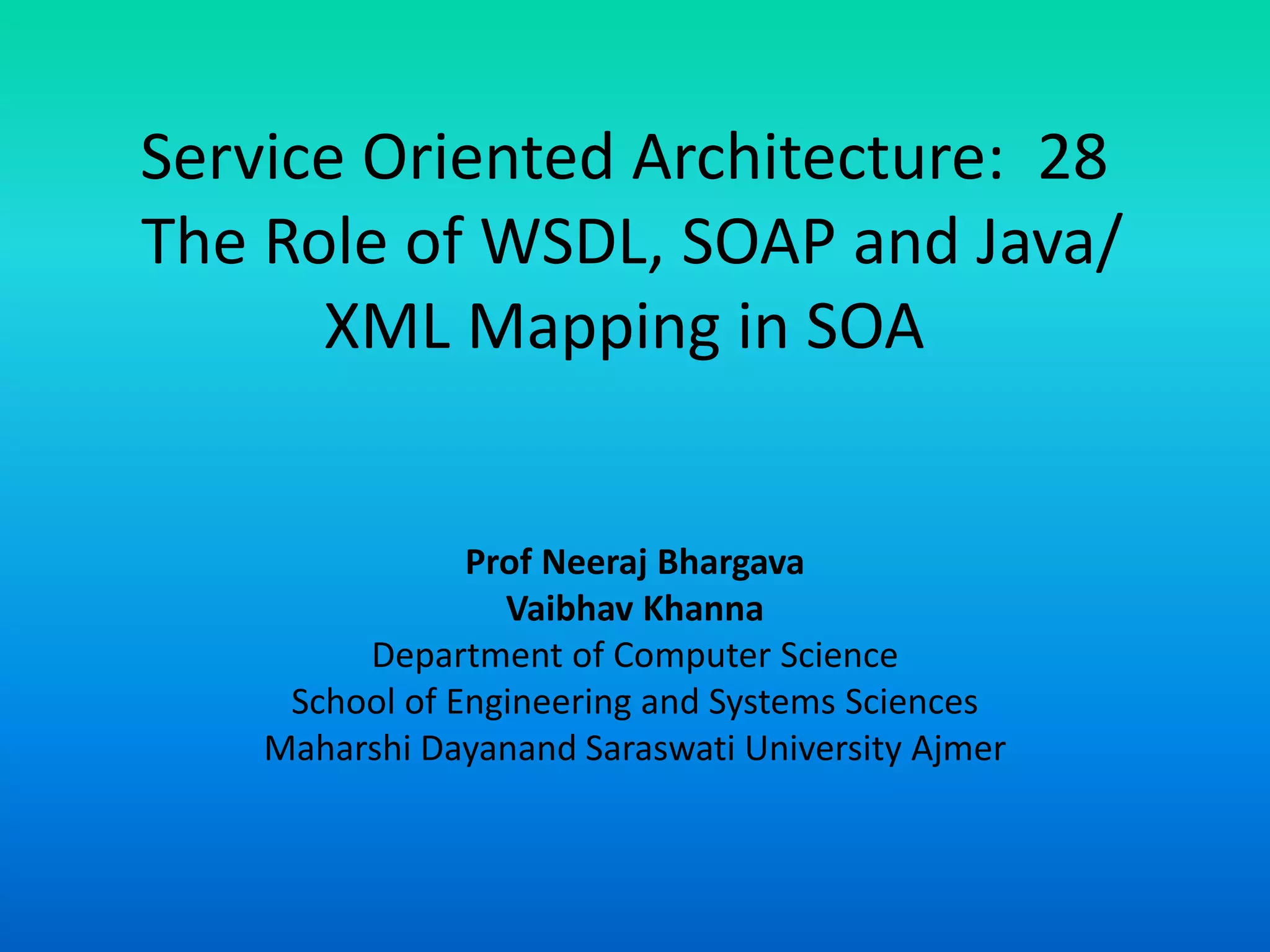 Soa 28 the role of wsdl, soap and java xml mapping in soa | PPT