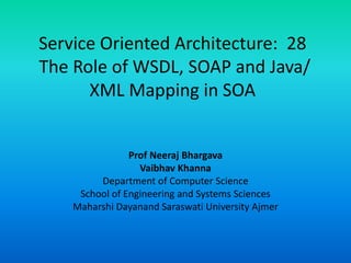 Soa 28 the role of wsdl, soap and java xml mapping in soa | PPT