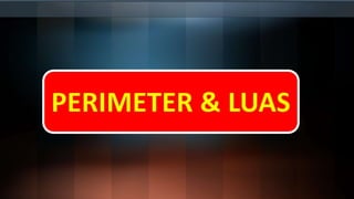 SOALAN PERIMTER & LUAS TAHUN 5 | PPTX