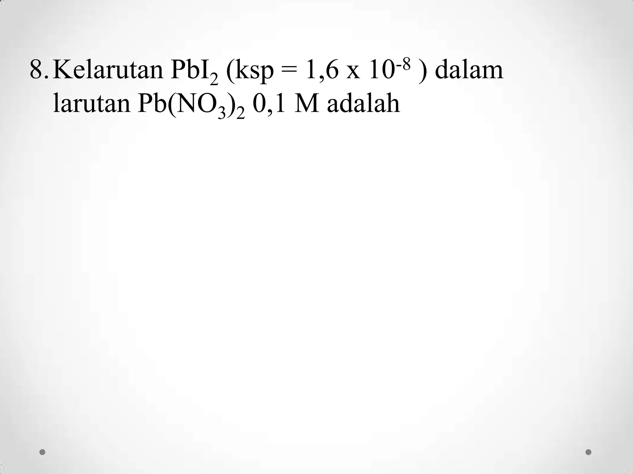 Contoh Soal Hasil kali Kelarutan, KSP | PPTX