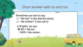 English: How to use So and Nor for Agreement | PPTX