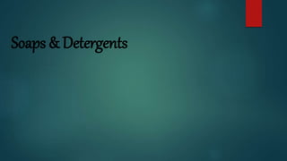 Soap and detergent,Soaps & Detergents | PPTX