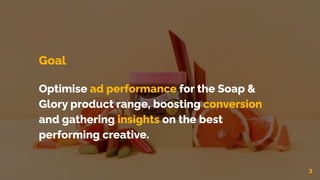 Automated Creative & Soap & Glory Case Study | PDF